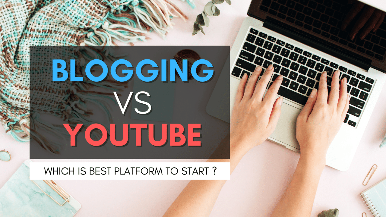 YouTube vs Blogging Which is More Profitable?