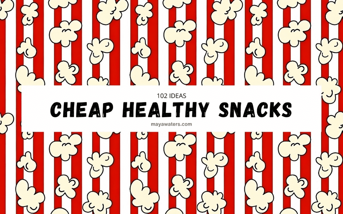 Cheap Healthy Snacks Budget: 102 Ideas Under $1
