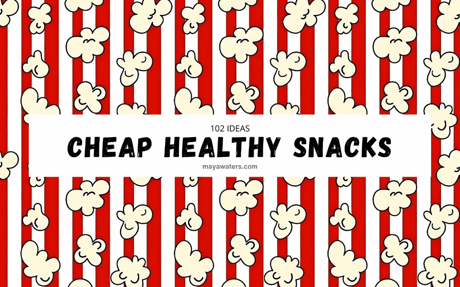 Cheap Healthy Snacks Budget: 102 Ideas Under $1