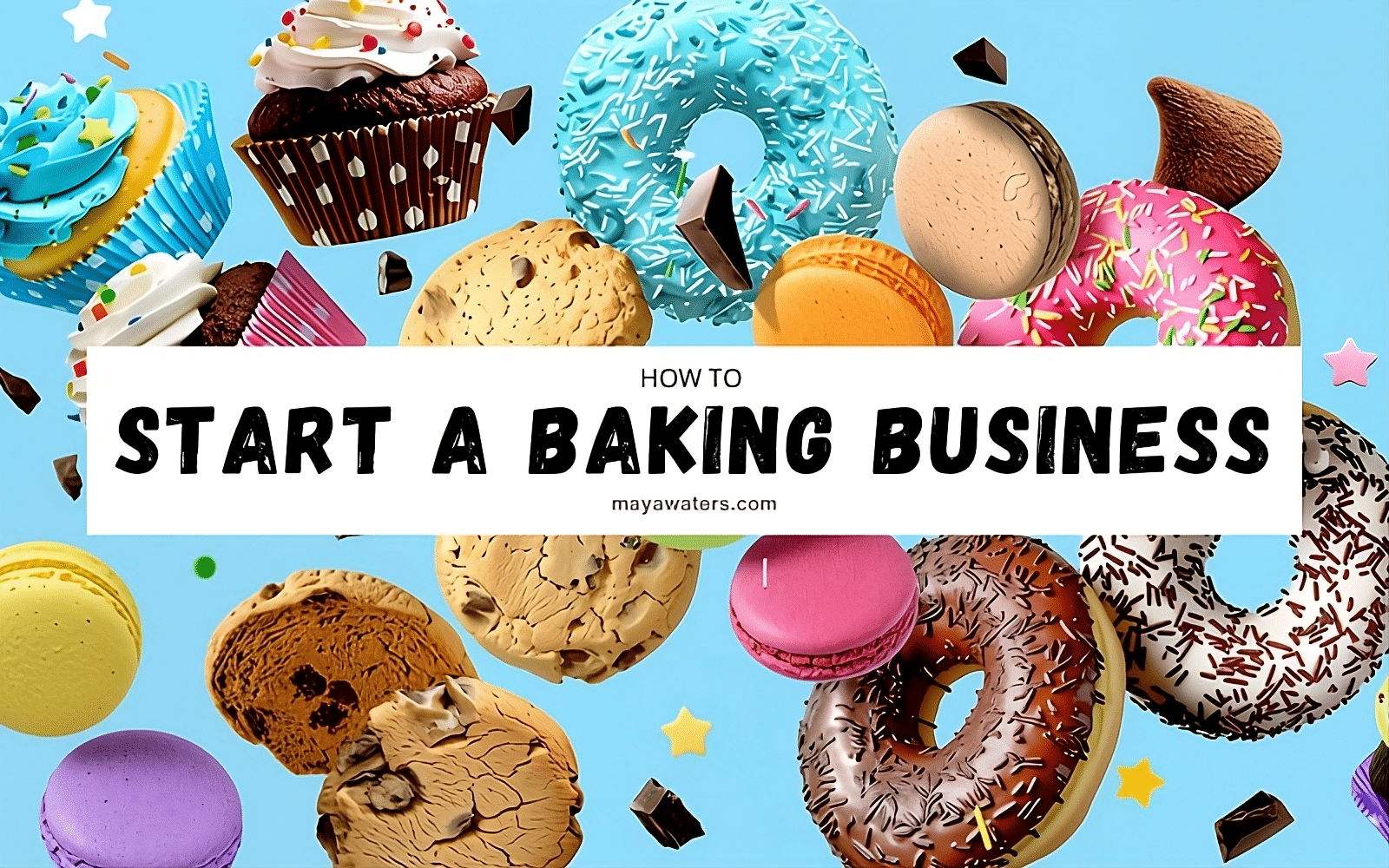 How to Start a Baking Business Success Plan That Doesn’t Crumble