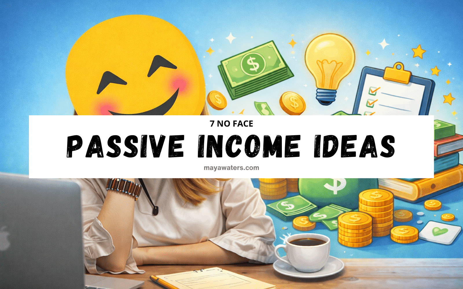 7 Easy Passive Income Ideas for Beginners (No Face Required)